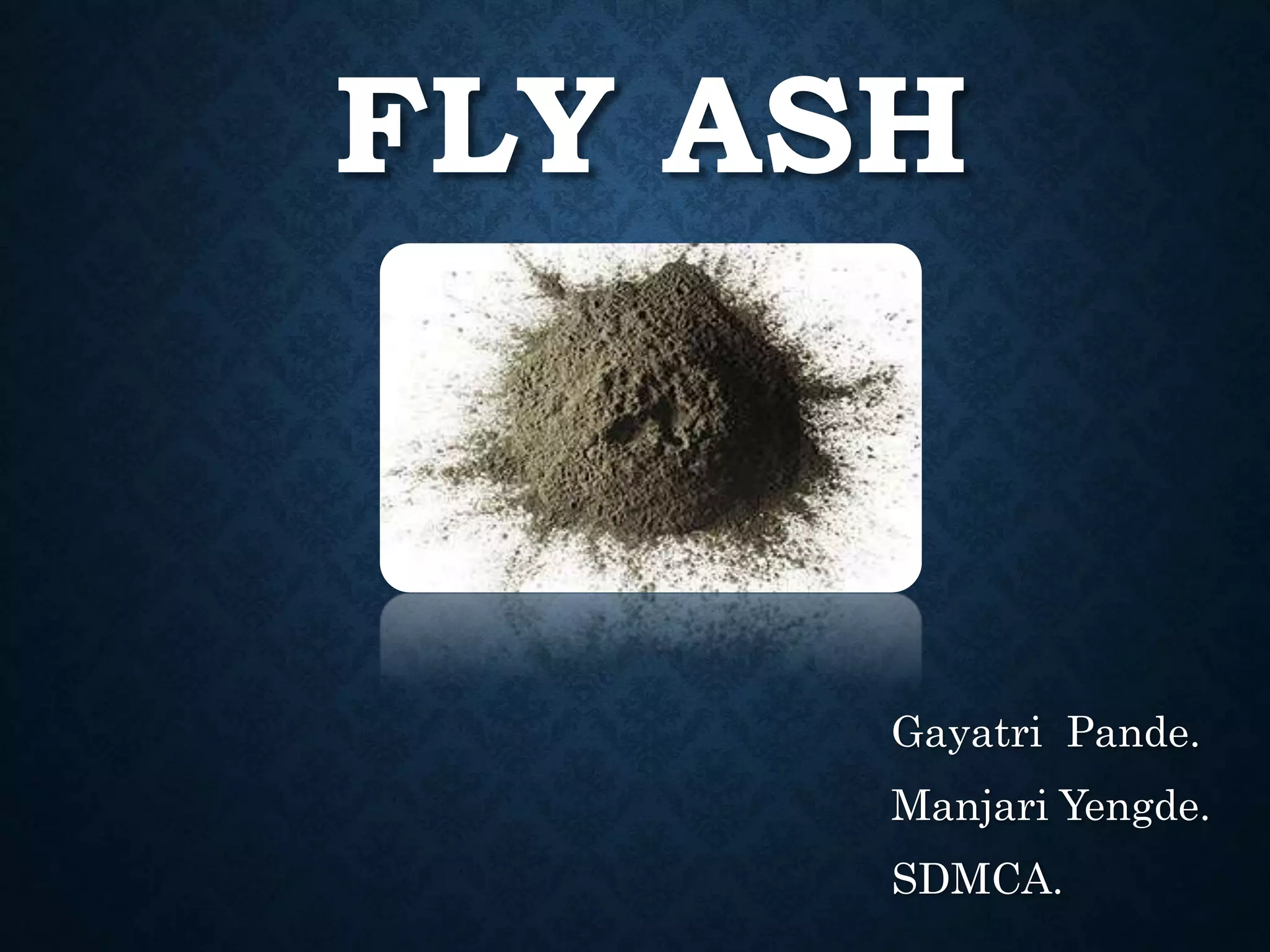 Fly ash | PPTX