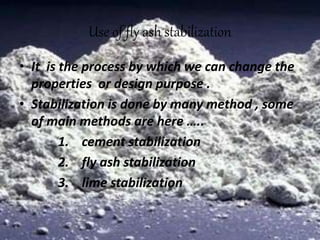 Fly ash stablization ppt | PPTX
