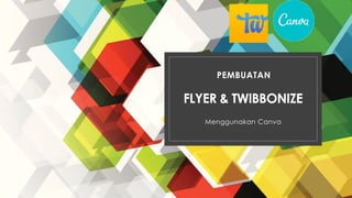 Cara Mudah Membuat Flyer & tWIbbonize.pptx
