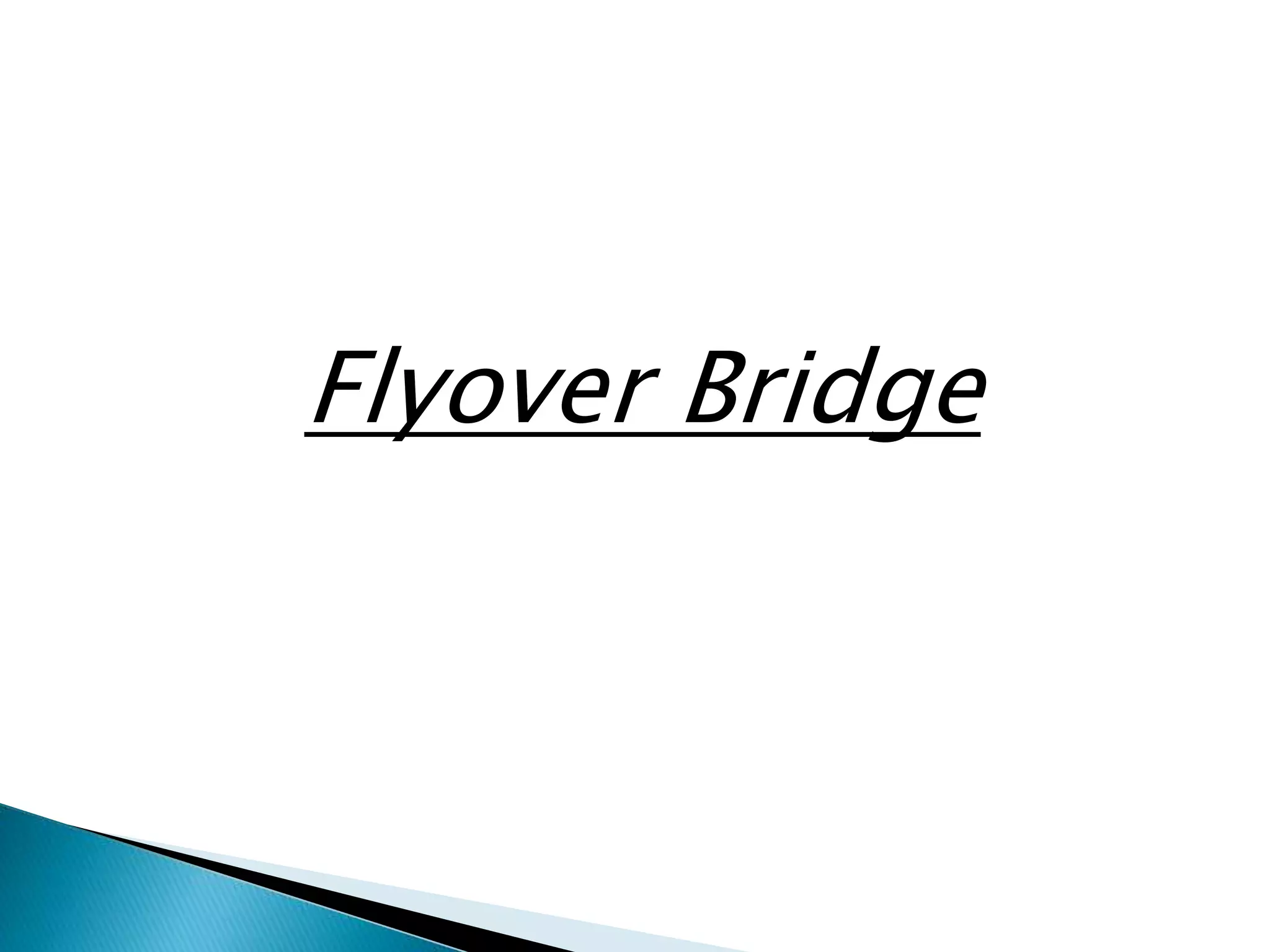 Flyover bridge | PPTX