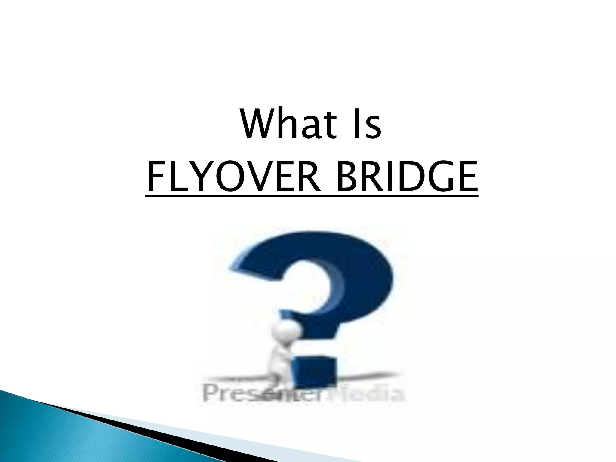 Flyover bridge | PPTX