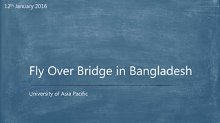 Fly over bridge in bangladesh | PPTX