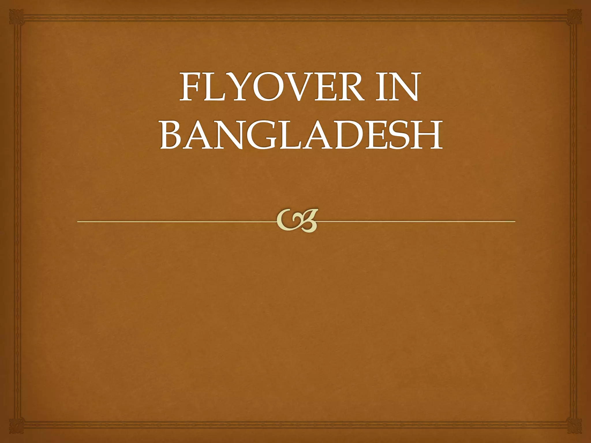 Flyover in Bangladesh | PPTX