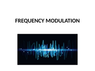 Frequency Modulation - Its Fundamental Concepts | PPTX