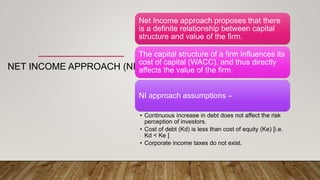 Capital structure theories - NI Approach, NOI approach & MM Approach | PPTX