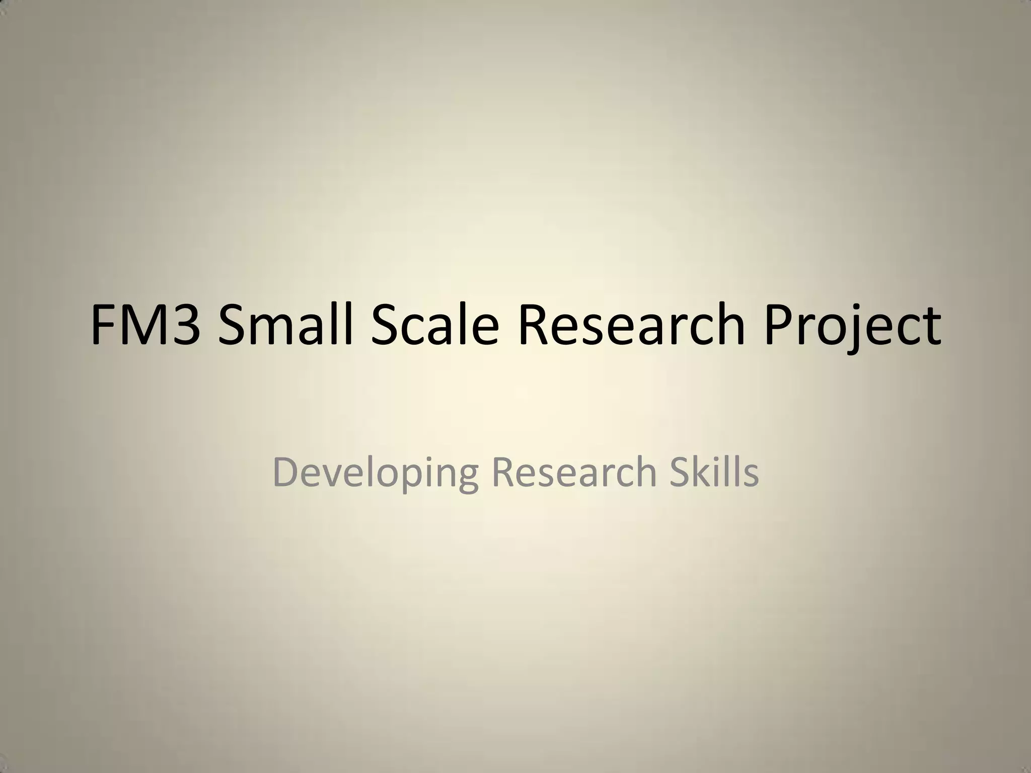 Fm3 small scale research project | PPTX | Educational Assessment ...
