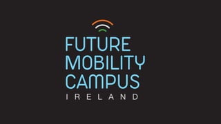Future Mobility Campus Ireland | PDF
