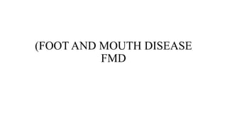 FMD (Foot and Mouth disease) GROUP-5.pptx