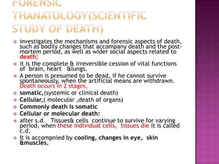 Fme4 forensic thanatology3(scientific study of death) | PPT