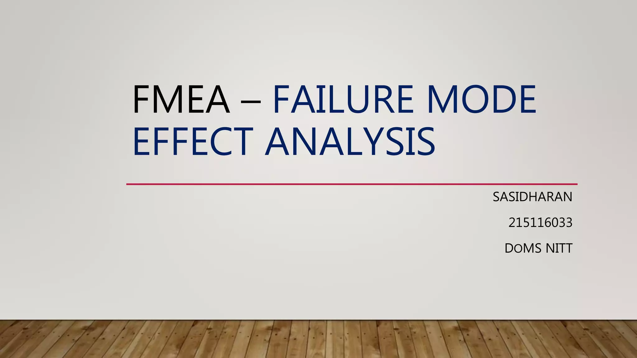 Failure Mode Effect Analysis - FMEA | PPTX