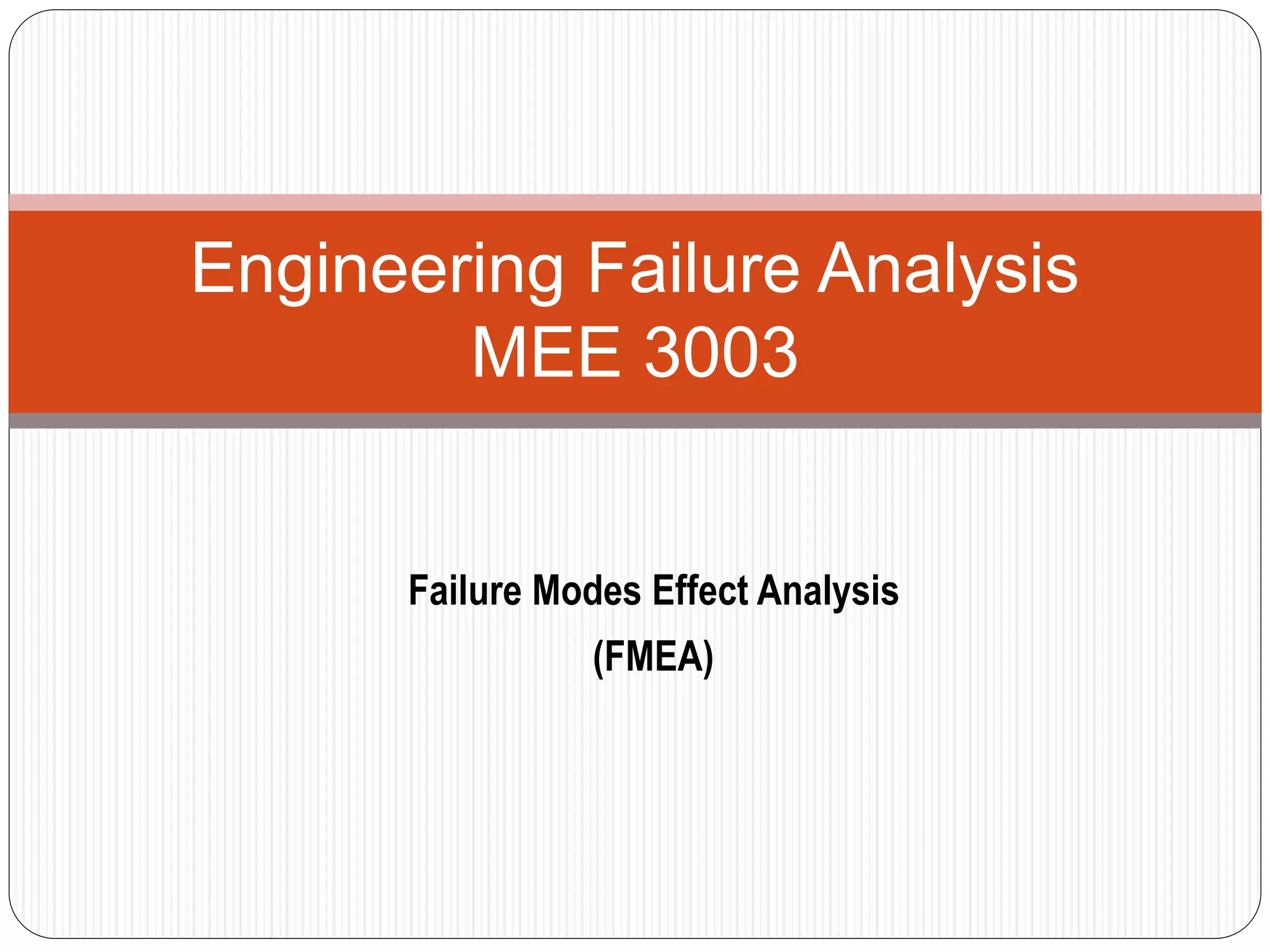 Failure Mode Effect Analysis in Engineering Failures | PPT