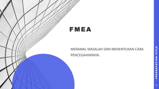 Fmea (FAILURE mode and effect analysis).pptx