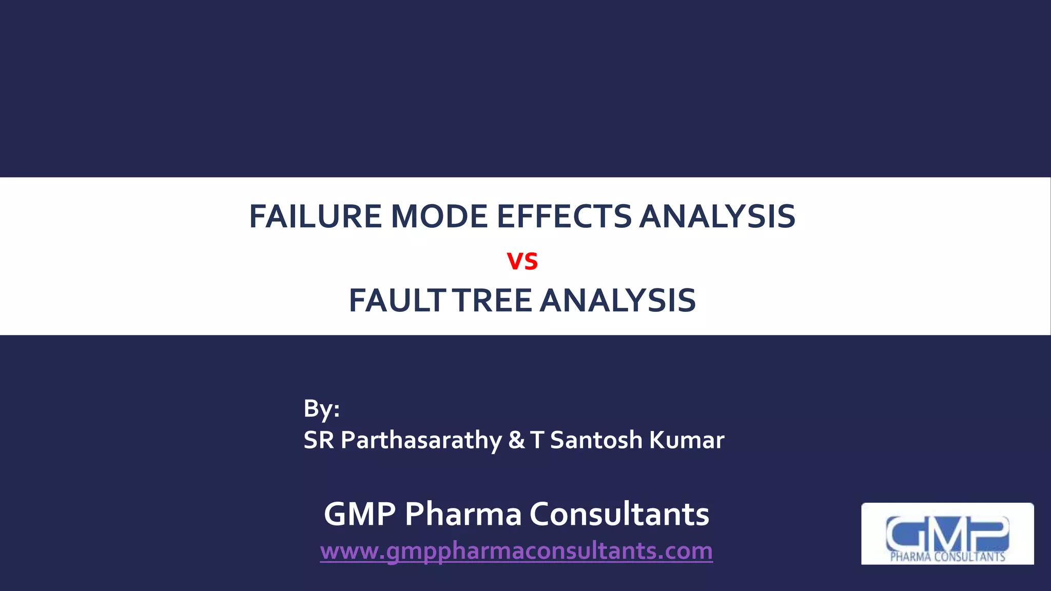 FAILURE MODE EFFECTS ANALYSIS vs FAULT TREE ANALYSIS | PPTX