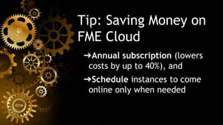 FME Cloud Tips for Success | PPT