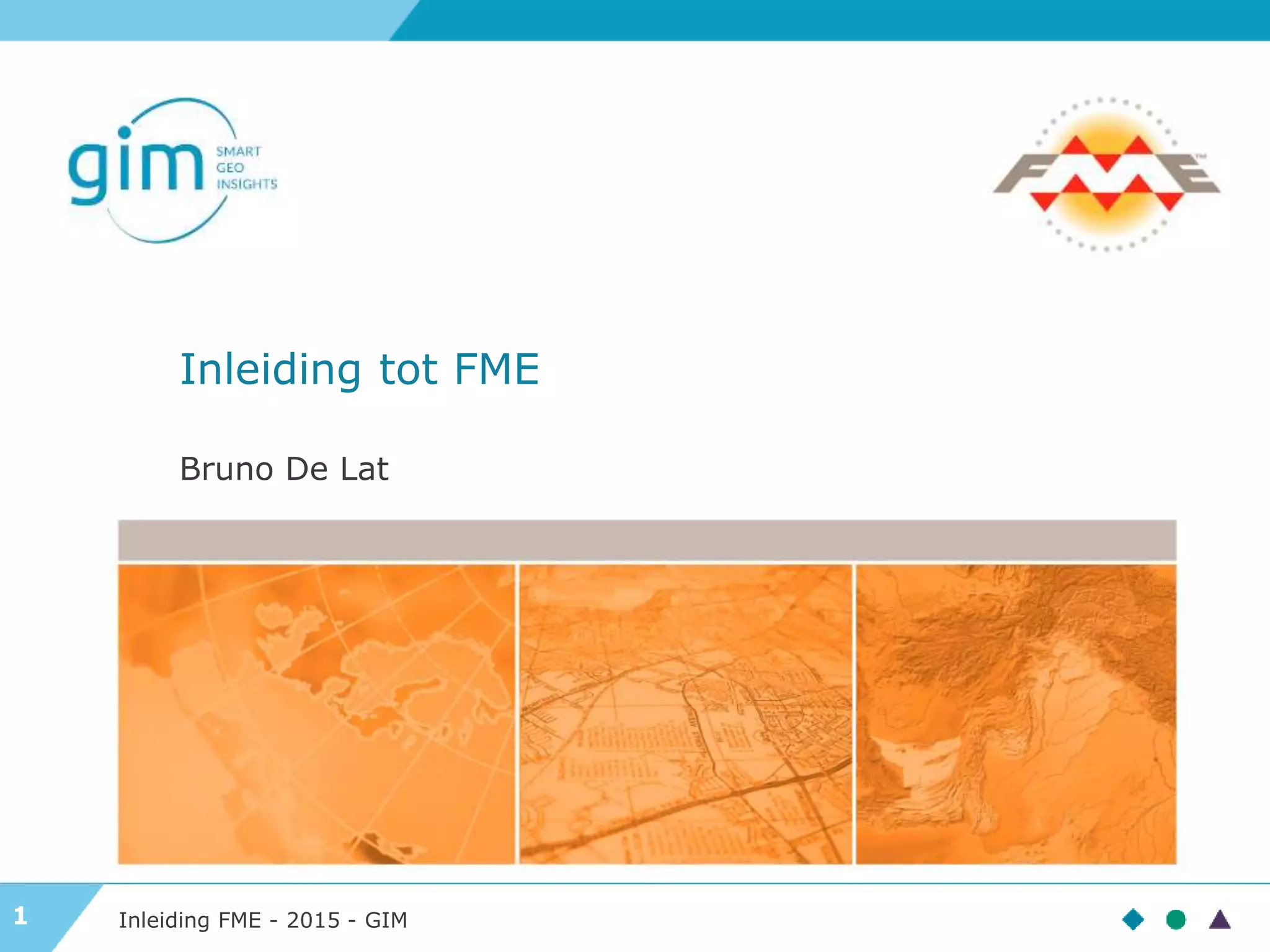 FME World Tour 2015: (NL) Inleiding tot FME voor IT & Managers | PPT