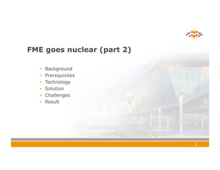 Fme goes nuclear (part 2) | PPT | Free Download