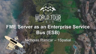 FME Server as an Enterprise Service Bus | PPT