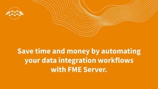 7 FME Server Use Cases To Convince Your Boss | PDF