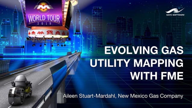 Evolving Gas Utility Mapping with FME | PPT