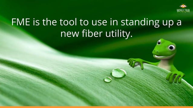 FME, The Tool to Use When Standing Up a New Fiber Utility | PPT