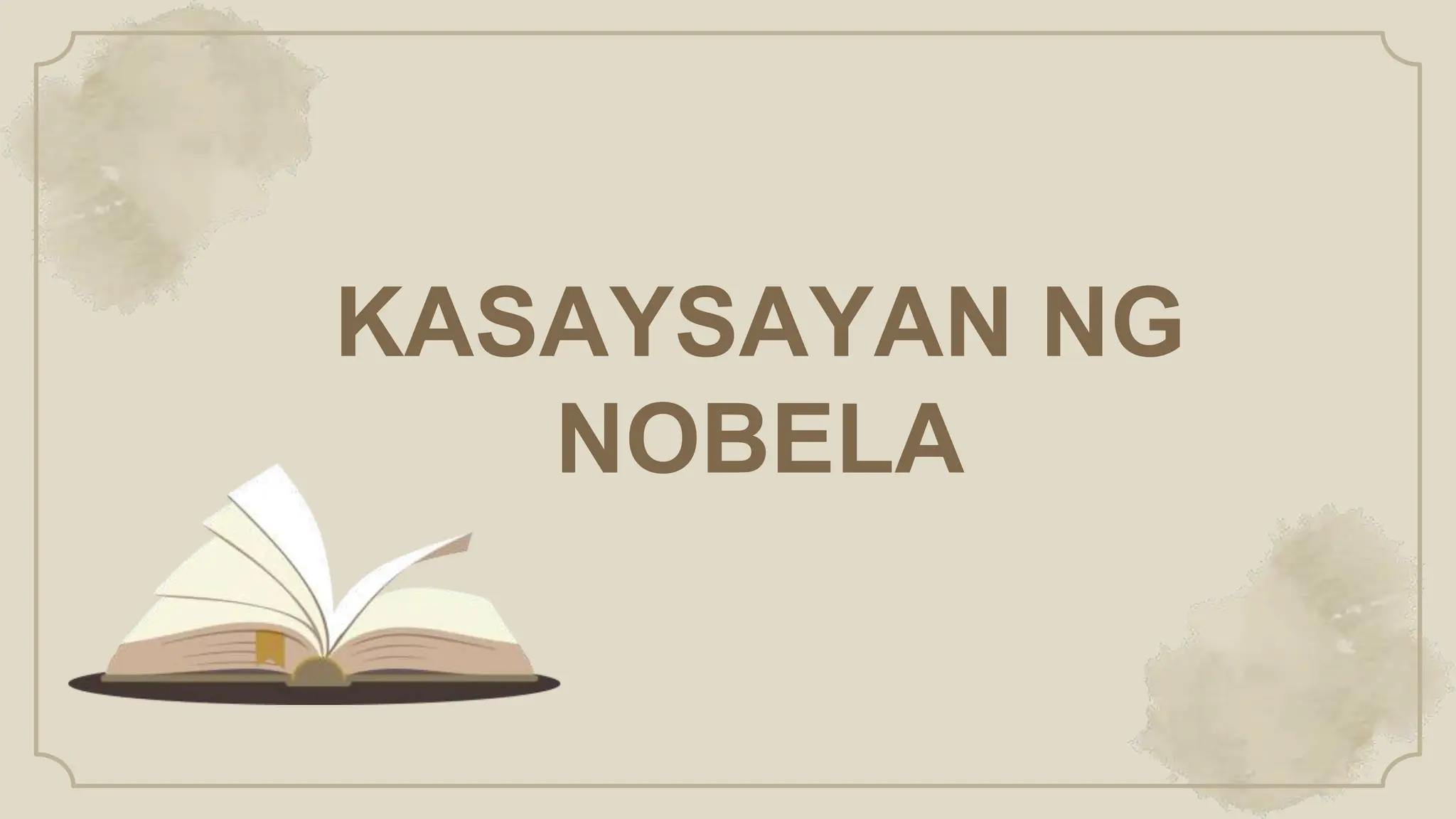 KASAYSAYAN NG NOBELA/KATUTURAN NG NOBELA | PPTX