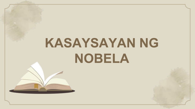 KASAYSAYAN NG NOBELA/KATUTURAN NG NOBELA | PPTX