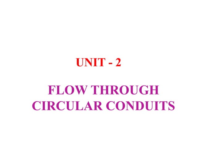 FMM-UNIT II FLOW THROUGH CIRCULAR CONDUITS | PPT
