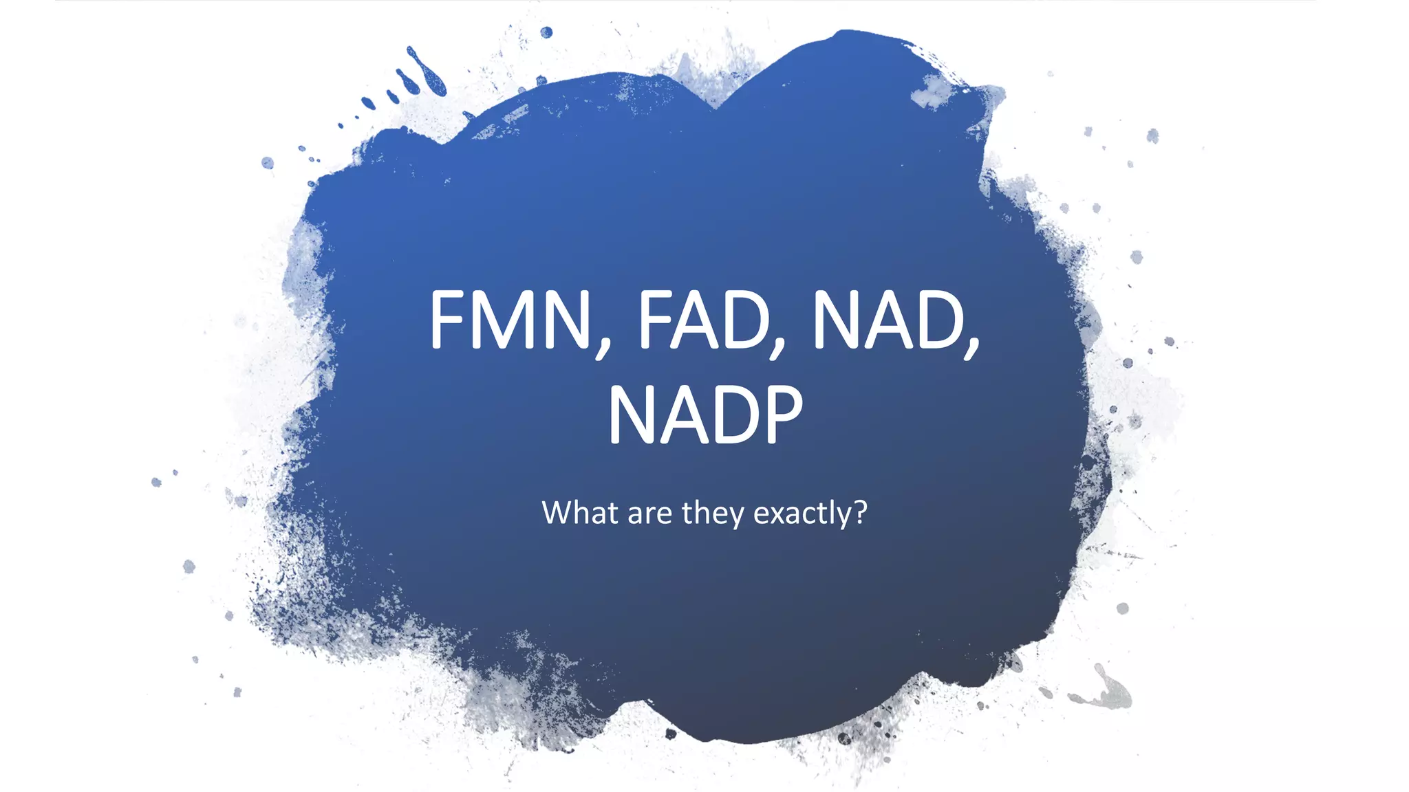 FMN, FAD, NAD, NADP - what are they? | PPTX