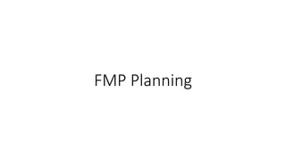 FMP Planning.pptx