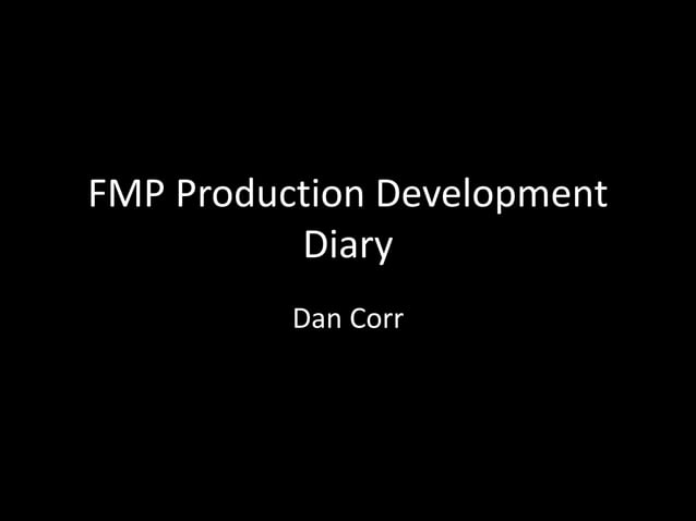 FMP Production Development Diary | PPTX