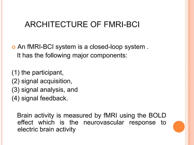 Fmri bci interface for neuroscientific research and treatment | PPT
