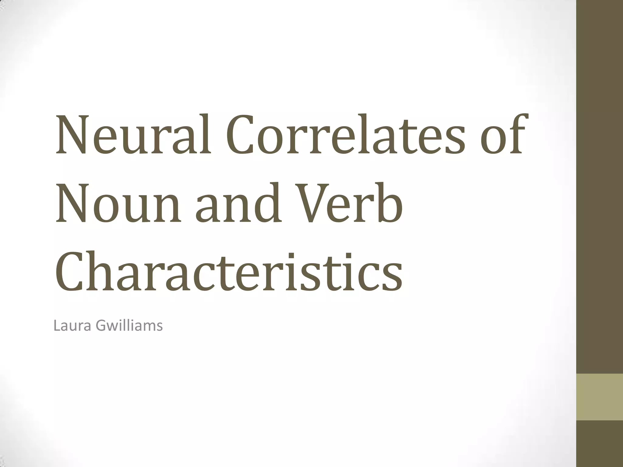 Neural Correlates of Nouns and Verbs: fMRI Study Design | PPTX