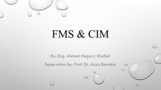 FMS & CIM lecture (Hegazy).pptx