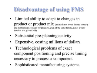 Flexible Manufacturing System, Advantages and DIsadvantages of FMS | PPT