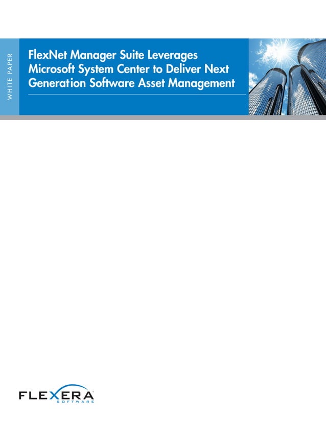 FlexNet Manager Suite Leverages Microsoft System Center to Deliver Next ...