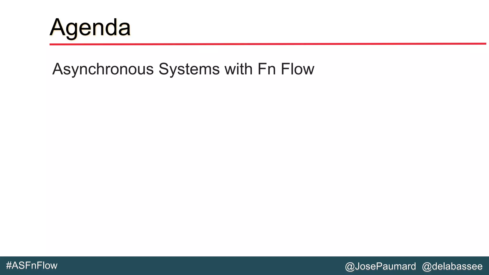 Asynchronous Systems with Fn Flow