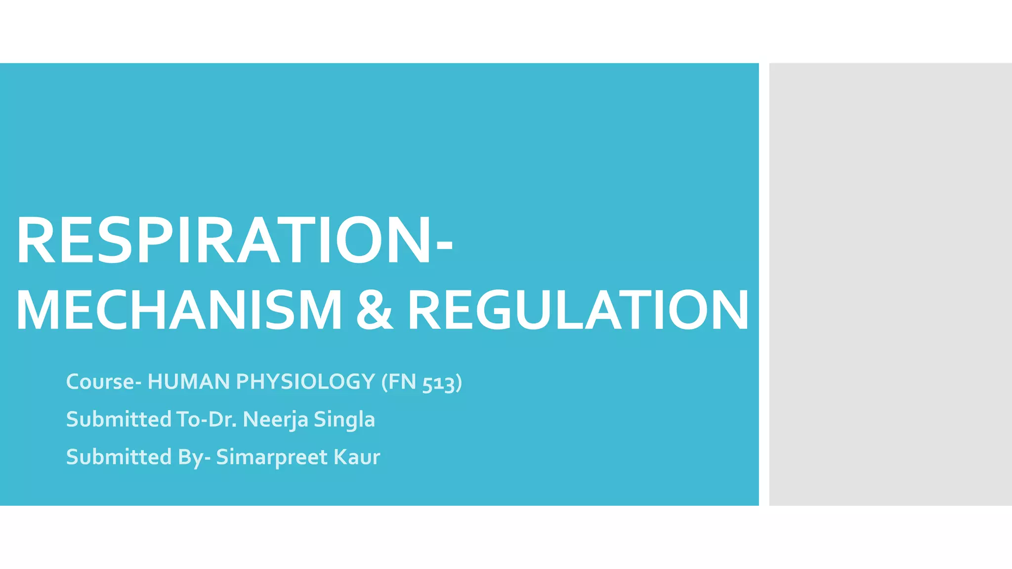 FN 513 SIMARPREET KAUR,RESPIRATION MECHANISM AND REGULATION.pptx | Lung ...