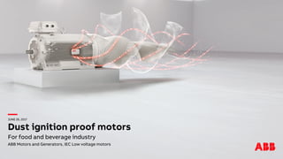 Dust ignition proof low voltage motors for food industry | PPT