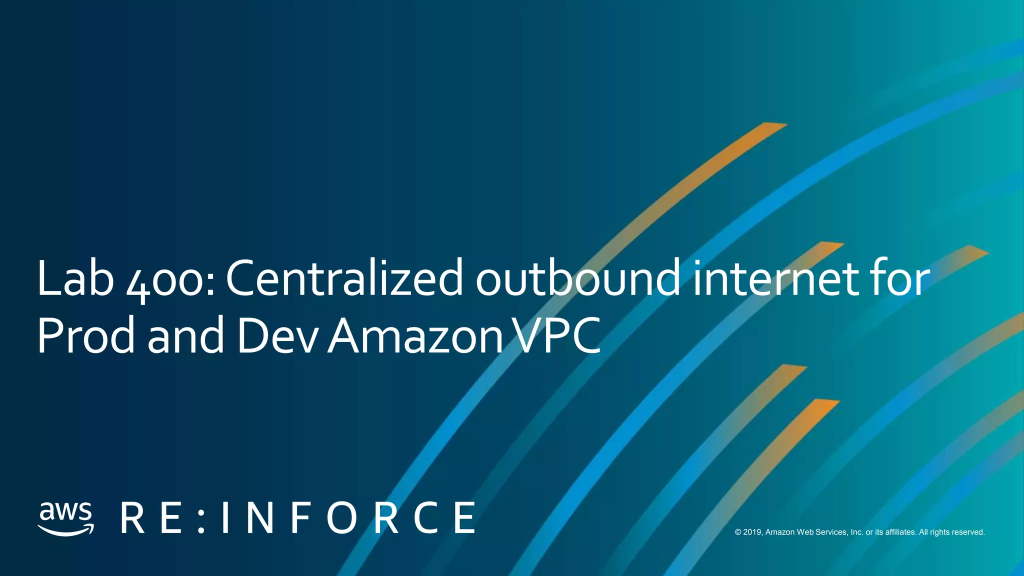 AWS re:Inforce 2019 Builders session: Simplify and secure your network architecture at scale.pptx