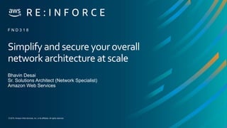 AWS re:Inforce 2019 Builders session: Simplify and secure your network architecture at scale.pptx