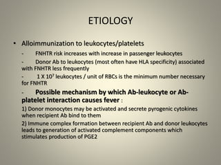 FEBRILE NON HEMOLYTIC TRANSFUSION REACTION | PPTX
