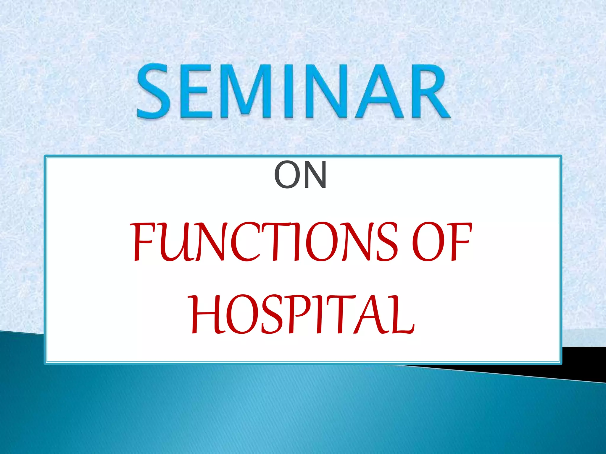 Functions of hospital | PPTX