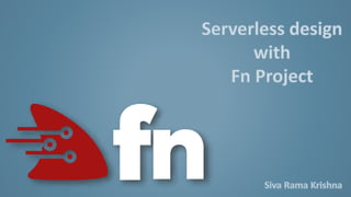 Serverless design with Fn project | PPT
