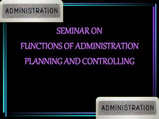 Functions of administration | PPTX