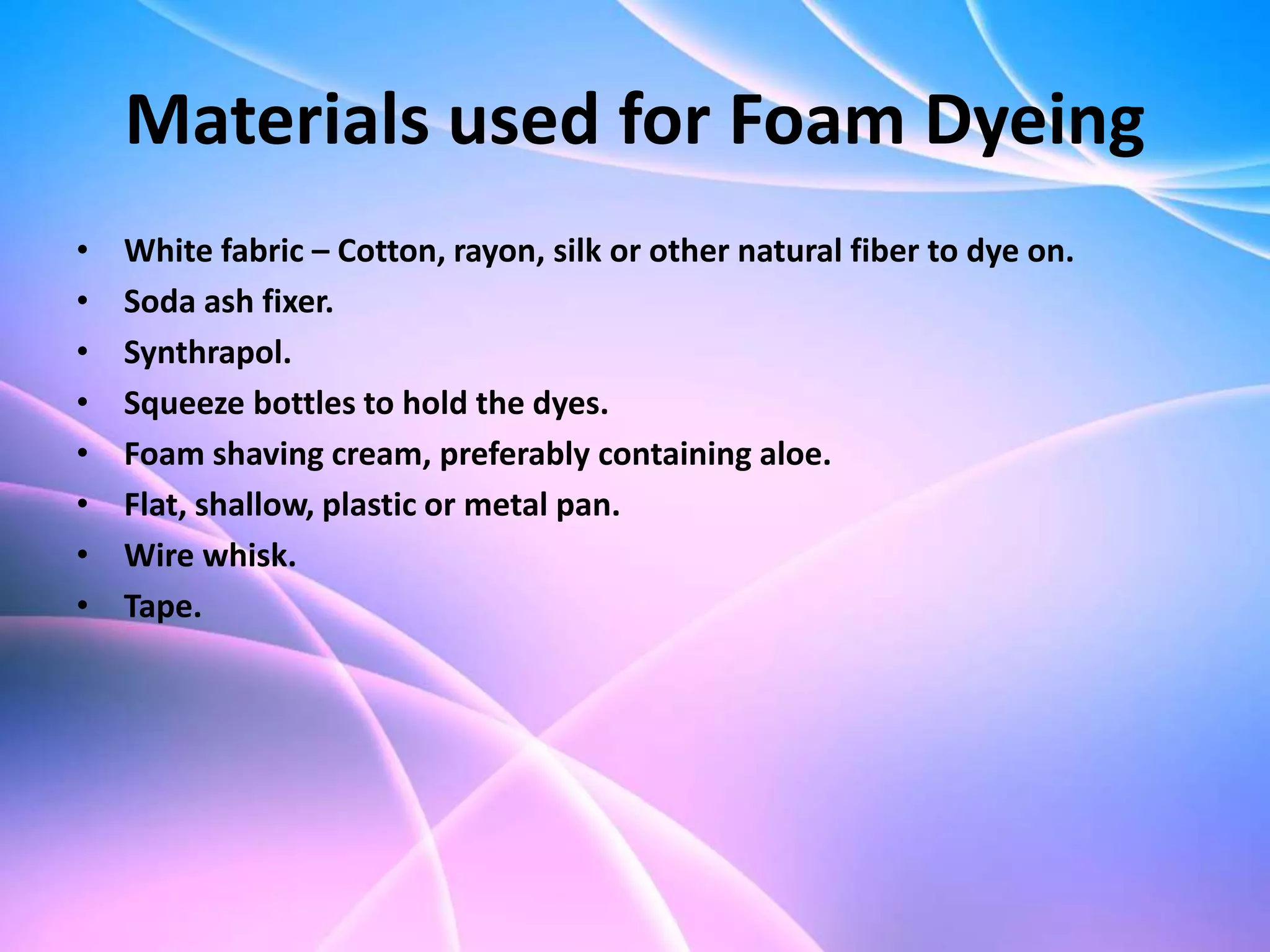 Foam dyeing | PPTX