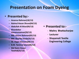 Foam dyeing | PPTX