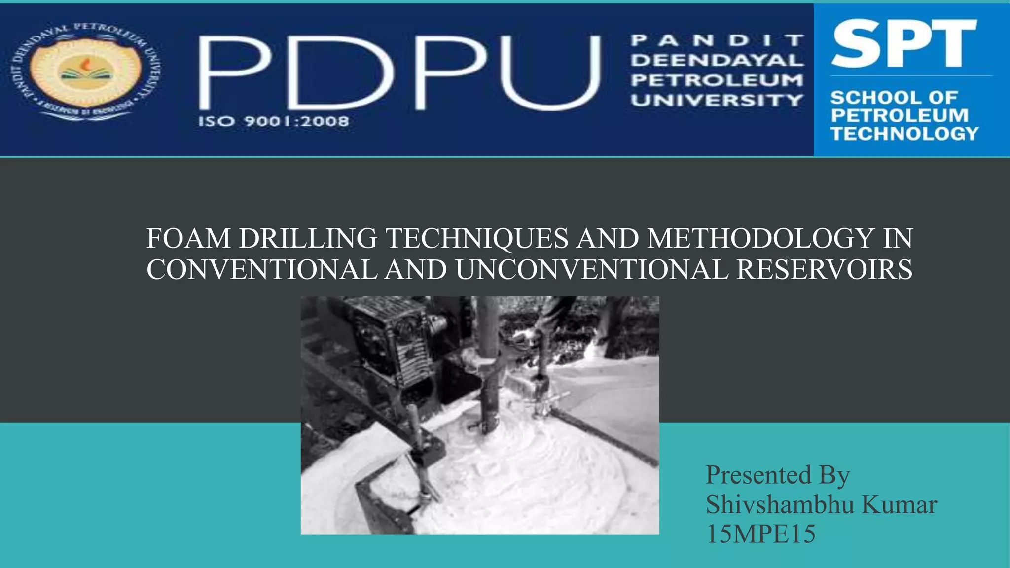 Foam drilling technology and methodology in Conventional and ...