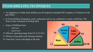 Foam drilling technology and methodology in Conventional and ...
