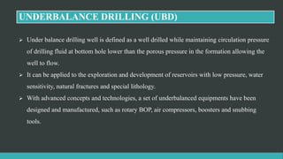 Foam drilling technology and methodology in Conventional and ...