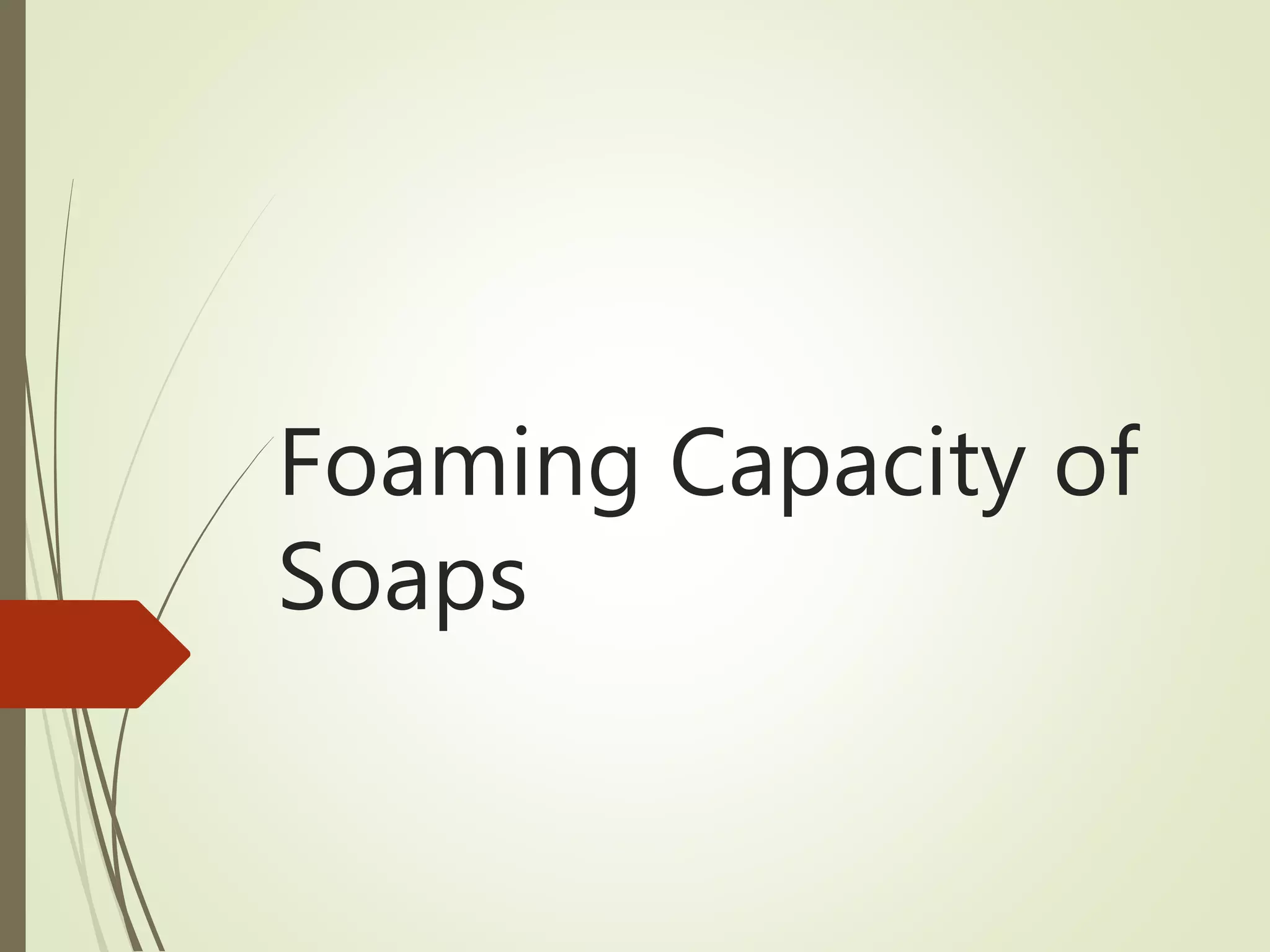 Foaming capacity of Soap | PPTX